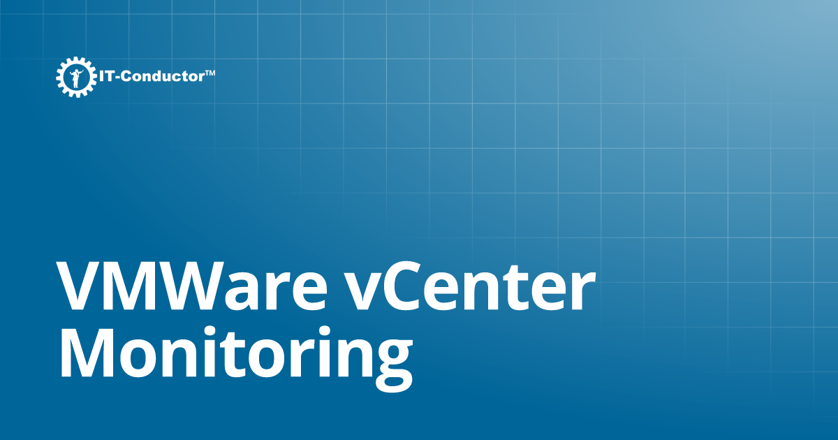Vmware Vcenter Monitoring It Conductor Documentation