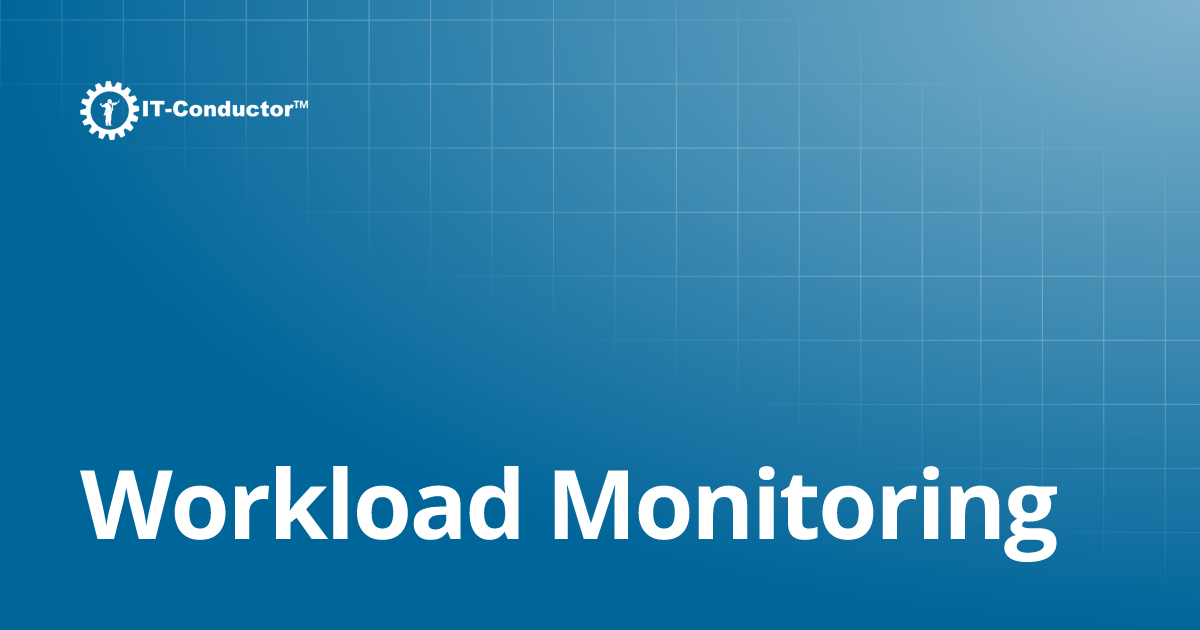 Workload Monitoring | IT-Conductor Documentation