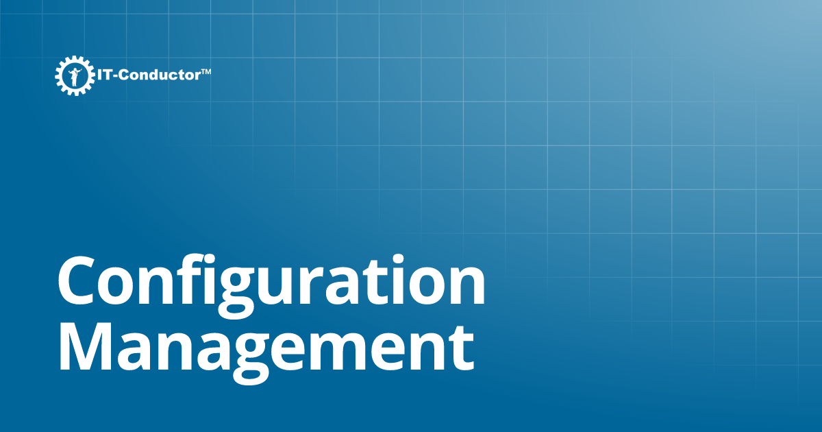 Configuration Management | IT-Conductor Documentation