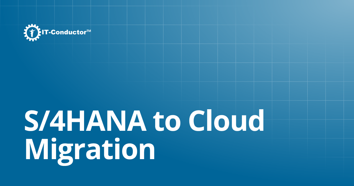 S/4HANA to Cloud Migration | IT-Conductor Documentation