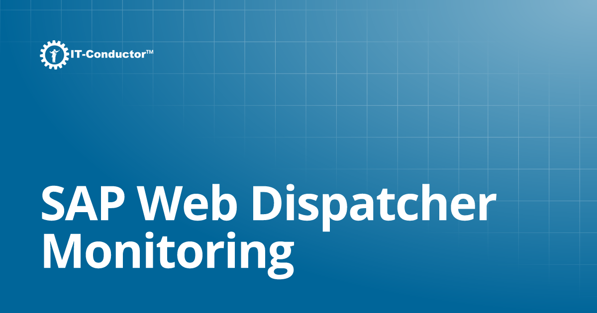 Sap Web Dispatcher Monitoring It Conductor Documentation