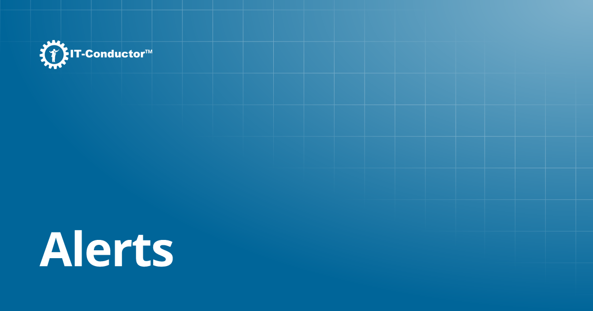 Alerts | IT-Conductor Documentation