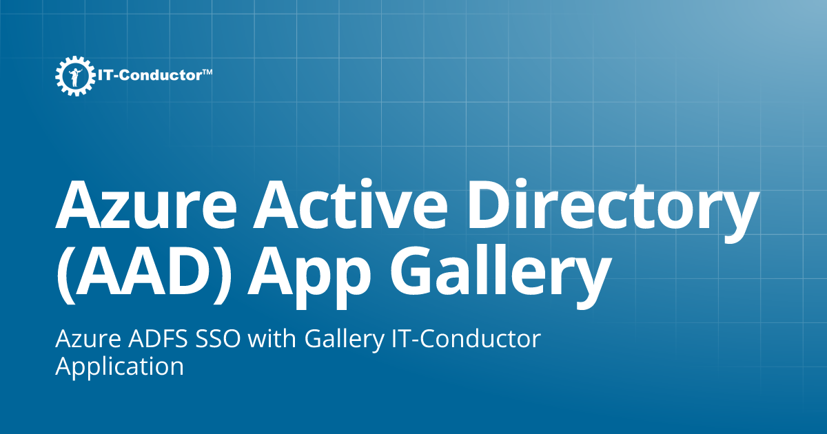 Azure Active Directory Aad App Gallery It Conductor Documentation
