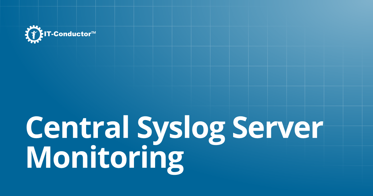 Central Syslog Server Monitoring | IT-Conductor Documentation