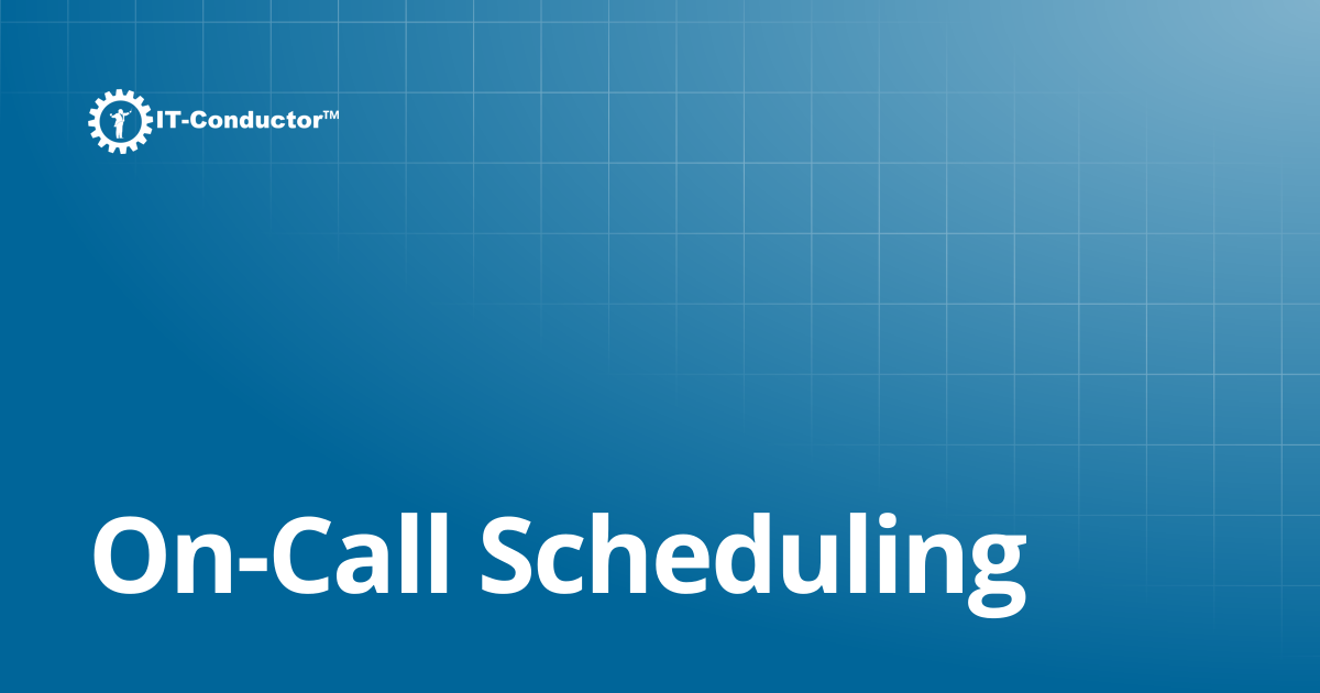 On-Call Scheduling | IT-Conductor Documentation