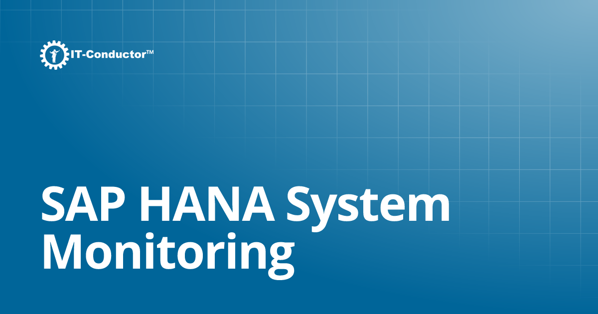 SAP HANA System Monitoring | IT-Conductor Documentation