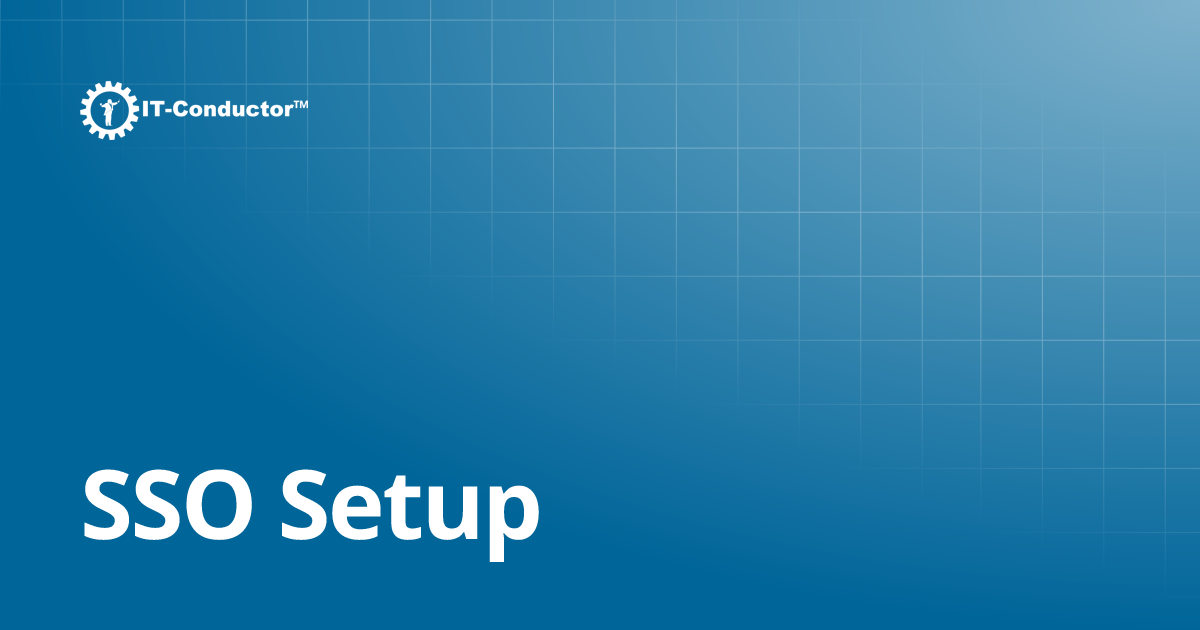 SSO Setup | IT-Conductor Documentation