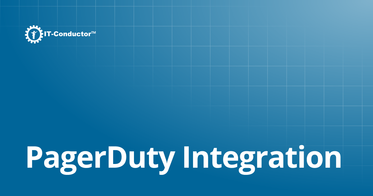 PagerDuty Integration | IT-Conductor Documentation