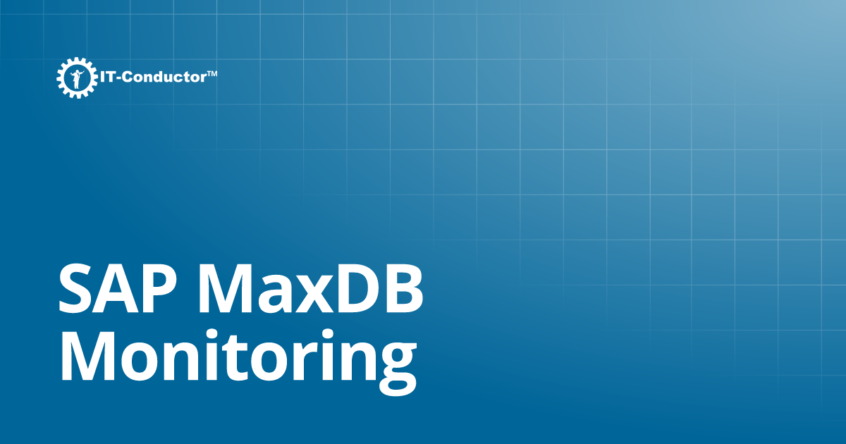 SAP MaxDB Monitoring | IT-Conductor Documentation