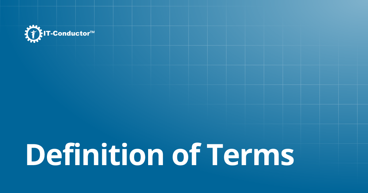 Definition of Terms | IT-Conductor Documentation