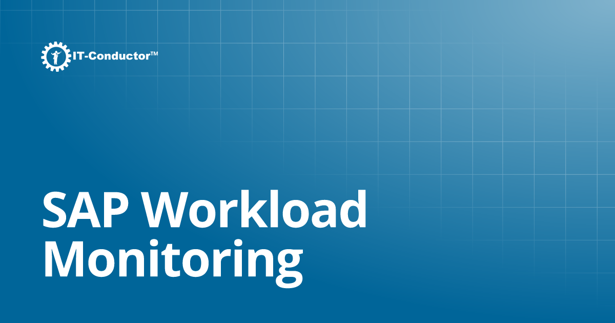 Sap Workload Monitoring It Conductor Documentation