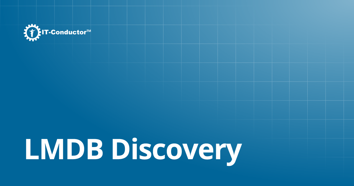 LMDB Discovery | IT-Conductor Documentation