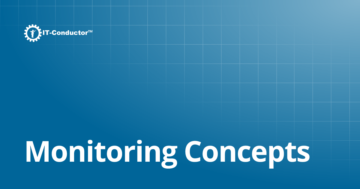Monitoring Concepts | IT-Conductor Documentation