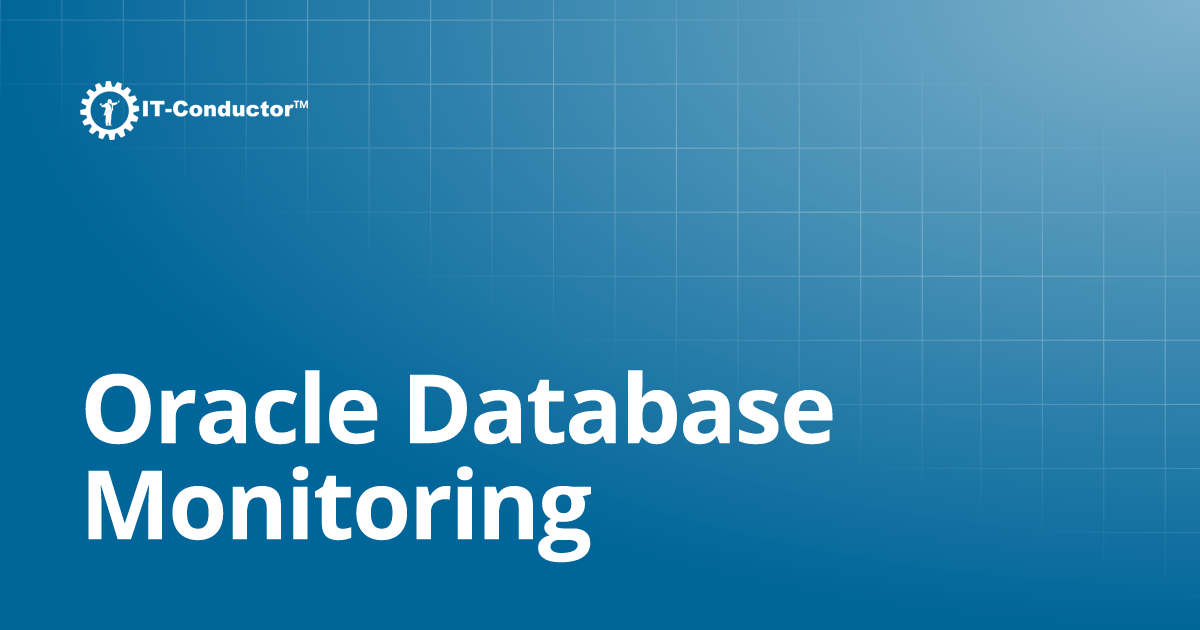 Oracle Database Monitoring | IT-Conductor Documentation