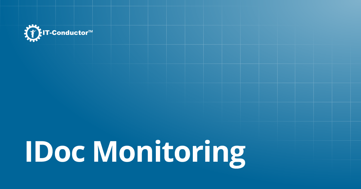 IDoc Monitoring | IT-Conductor Documentation