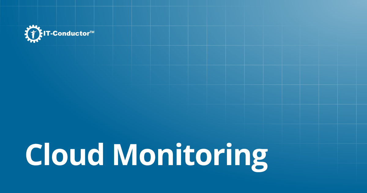 Cloud Monitoring | IT-Conductor Documentation
