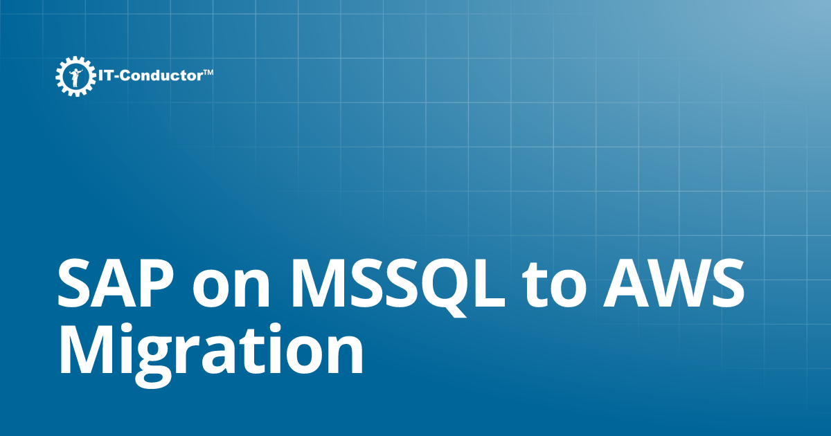 SAP on MSSQL to AWS Migration | IT-Conductor Documentation