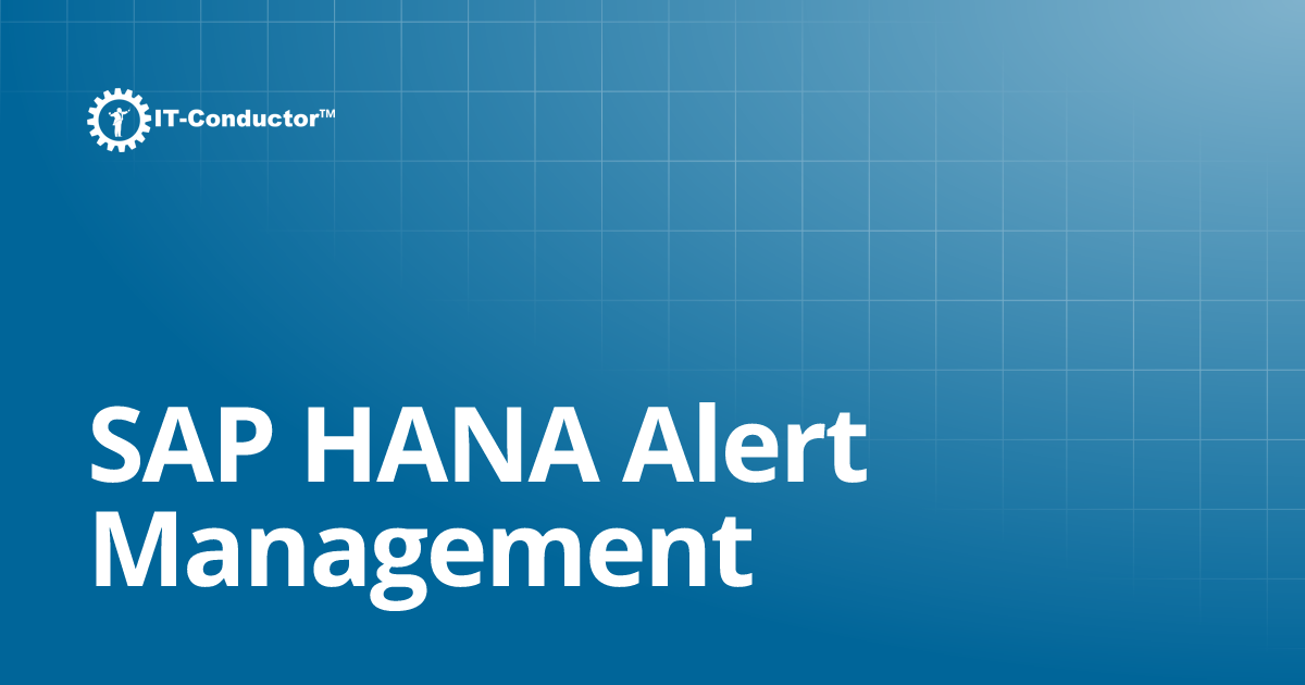 SAP HANA Alert Management | IT-Conductor Documentation